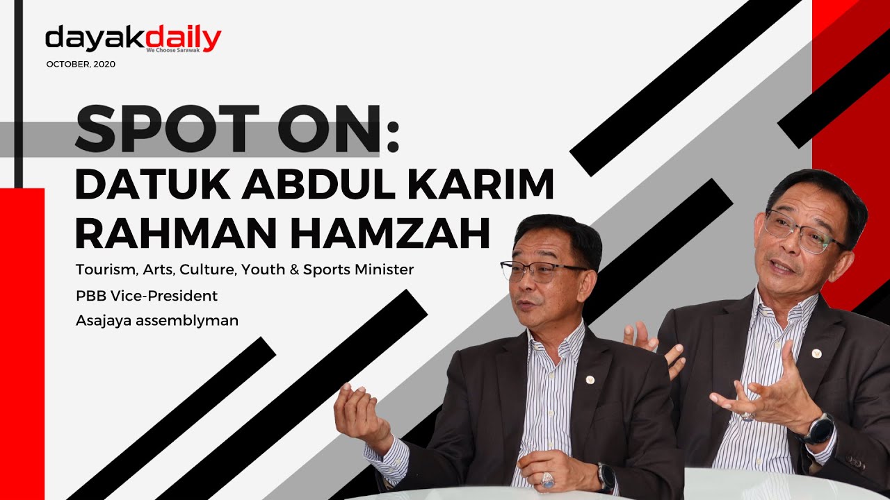‘Spot On’ with Datuk Abdul Karim Rahman Hamzah | DayakDaily